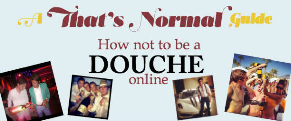 A That's Normal Guide: How not to be a douche online