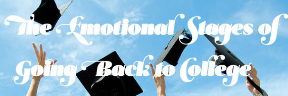 The Emotional Stages of Going Back to College - That's Normal